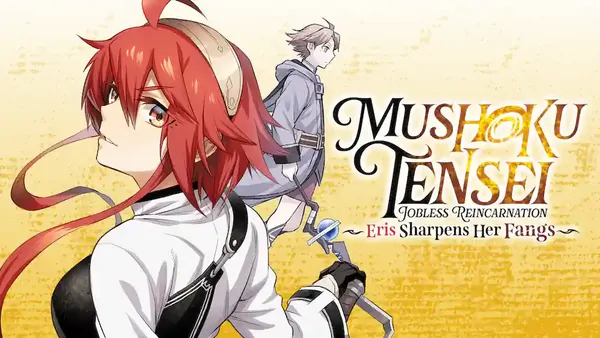 Mushoku Tensei: Jobless Reincarnation ~Eris Sharpens Her Fangs ...